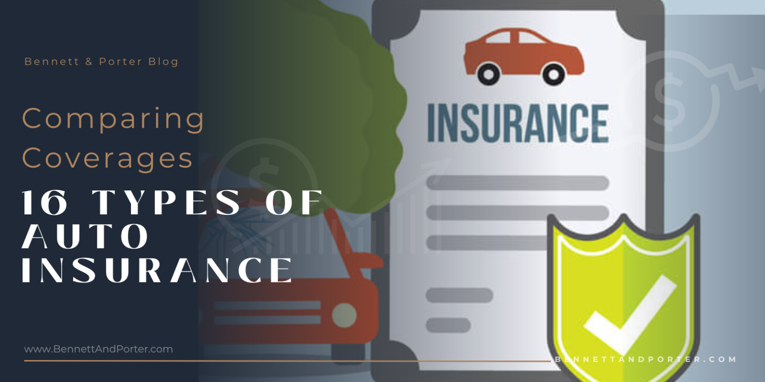 16 Types of Auto Insurance: Comparing Coverages - Bennett And Porter